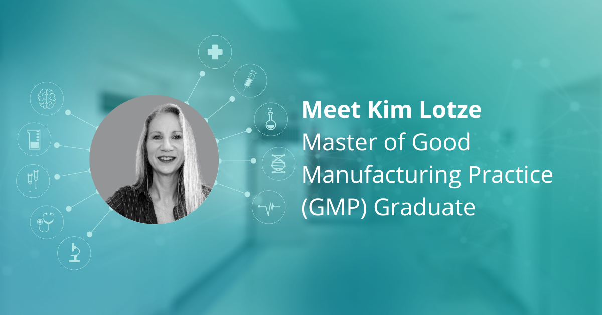 Meet Kim Lotze: Master of Good Manufacturing Practice (GMP) Graduate